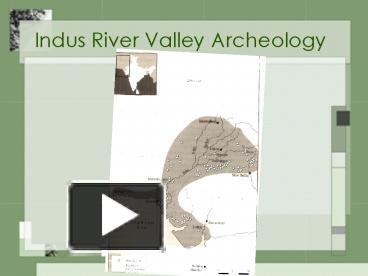 PPT – Indus River Valley Archeology PowerPoint presentation | free to ...