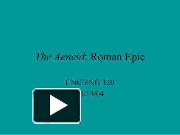 The Aeneid: Roman Epic presentation | free to view