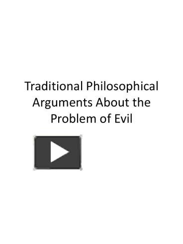 Traditional Philosophical Arguments About the Problem of Evil presentation | free to view