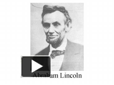 PPT – Abraham Lincoln PowerPoint presentation | free to view - id ...
