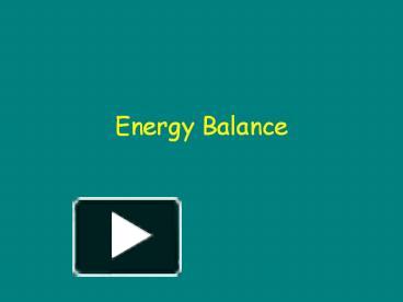 Energy Balance presentation | free to view