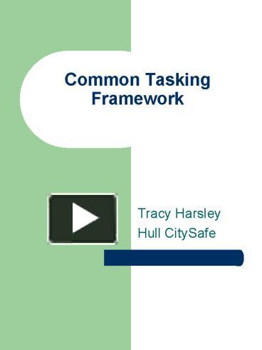 Common Tasking Framework presentation | free to view