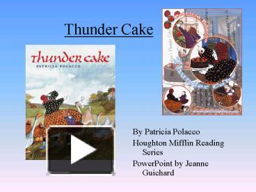 PPT – Thunder Cake PowerPoint presentation | free to view - id: 123868 ...