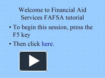 Welcome to Financial Aid Services FAFSA tutorial presentation | free to ...