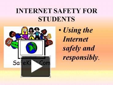 INTERNET SAFETY FOR STUDENTS presentation | free to view