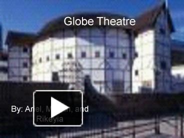 Globe Theatre presentation | free to view