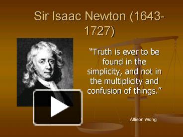 PPT – Sir Isaac Newton 16431727 PowerPoint presentation | free to view ...
