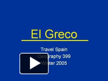 PPT – El Greco PowerPoint presentation | free to download - id: 126a0e ...