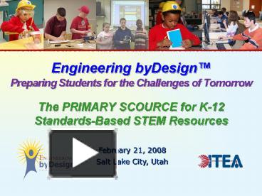 PPT – Engineering byDesign Preparing Students for the Challenges of Tomorrow The PRIMARY SCOURCE ...