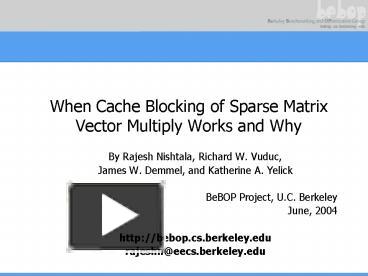 PPT – When Cache Blocking of Sparse Matrix Vector Multiply Works and Why PowerPoint presentation ...
