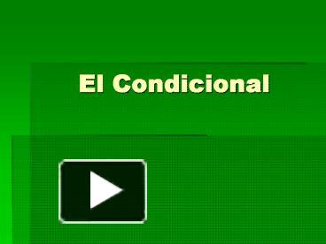 El Condicional presentation | free to view