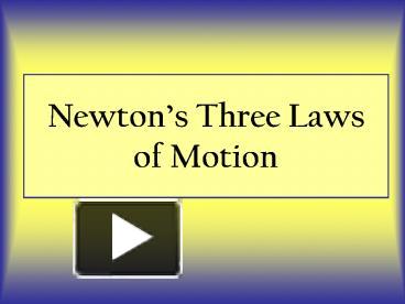 PPT – Newtons Three Laws of Motion PowerPoint presentation | free to ...