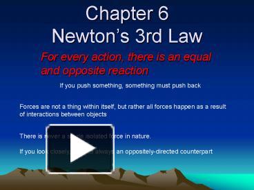 PPT – Chapter 6 Newtons 3rd Law PowerPoint presentation | free to view ...