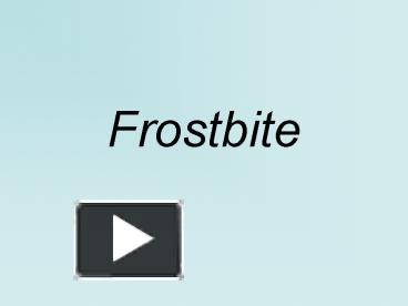 Frostbite presentation | free to view