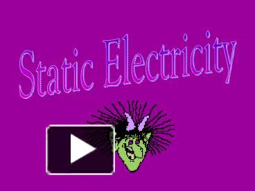 Static Electricity presentation | free to view