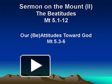 PPT – Sermon on the Mount II The Beatitudes Mt 5.112 PowerPoint ...
