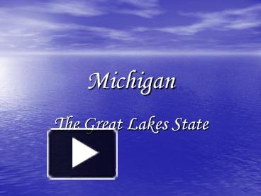 PPT – Michigan PowerPoint presentation | free to view - id: 1297c-MDBkO