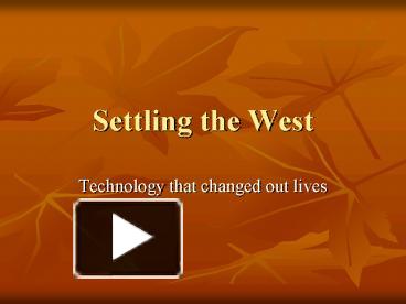 PPT – Settling the West PowerPoint presentation | free to view - id ...