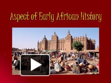 Aspect of Early African History presentation | free to view