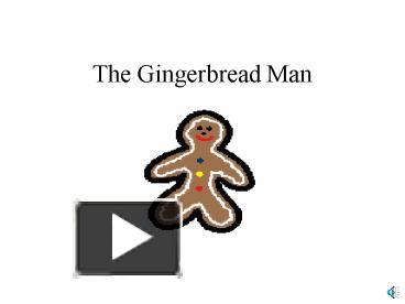 The Gingerbread Man presentation | free to view
