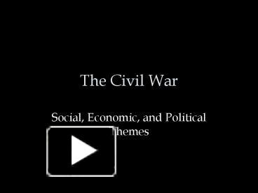 PPT – The Civil War PowerPoint presentation | free to view - id: 12ab35 ...