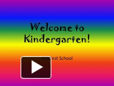 PPT – Welcome to Kindergarten! PowerPoint presentation | free to view ...