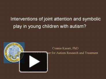 Interventions of joint attention and symbolic play in young children ...