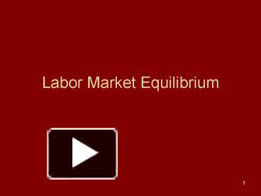 Labor Market Equilibrium presentation | free to view