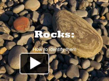 PPT – Rocks: PowerPoint presentation | free to view - id: 12bae7-YjQ5Z