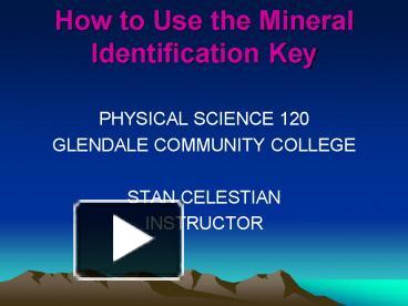 PPT – How to Use the Mineral Identification Key PowerPoint presentation ...