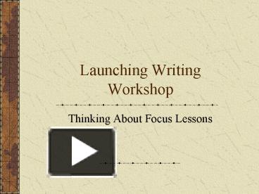 PPT – Launching Writing Workshop PowerPoint presentation | free to ...