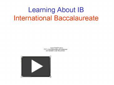 Learning About IB International Baccalaureate presentation | free to view