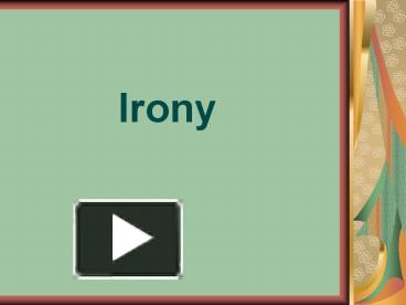 Irony presentation | free to view