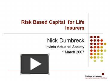 PPT – Risk Based Capital for Life Insurers PowerPoint presentation | free to view - id: 12d492-ZWNiZ