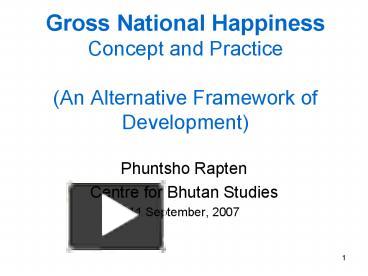 Gross National Happiness Concept and Practice An Alternative Framework ...