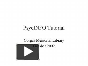 PPT – PsycINFO Tutorial PowerPoint presentation | free to view - id: 12deaa-NmE4M