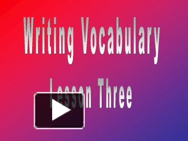 PPT – Writing Vocabulary PowerPoint presentation | free to view - id ...