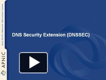 DNS Security Extension (DNSSEC) presentation | free to download
