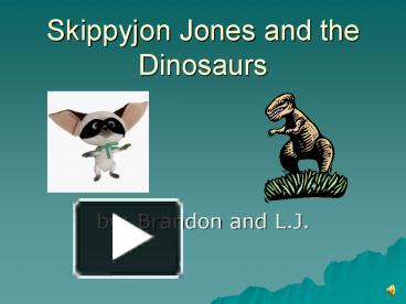 PPT – Skippyjon Jones and the Dinosaurs PowerPoint presentation | free ...