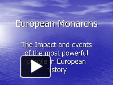 European Monarchs presentation | free to view