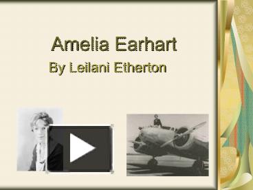 Amelia Earhart presentation | free to view