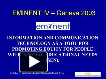 PPT – EMINENT IV Geneva 2003 PowerPoint presentation | free to view - id: 12fffe-MjRhN