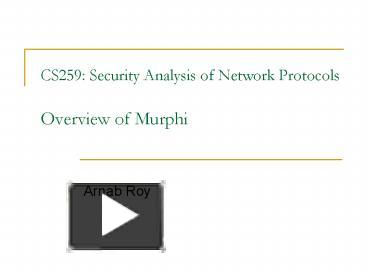 CS259: Security Analysis of Network Protocols Overview of Murphi presentation | free to view