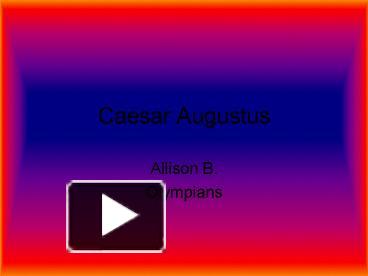Caesar Augustus presentation | free to view