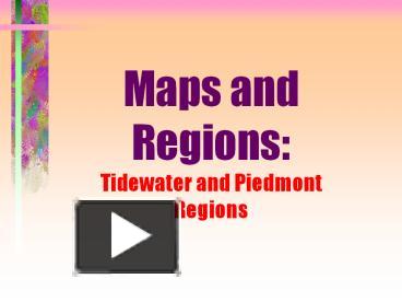 Maps and Regions: Tidewater and Piedmont Regions presentation | free to ...