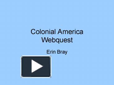 PPT – Colonial America Webquest PowerPoint presentation | free to view ...