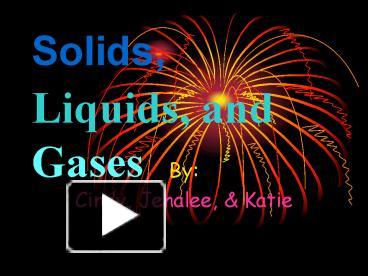 PPT – Solids, Liquids, and Gases PowerPoint presentation | free to view ...