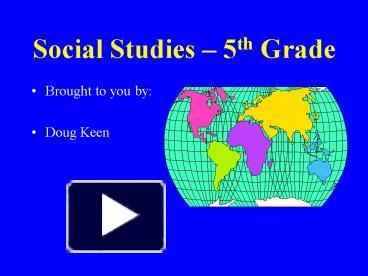 Social Studies 5th Grade presentation | free to view