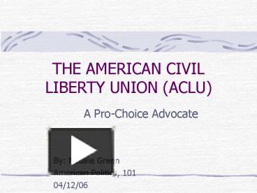 PPT – THE AMERICAN CIVIL LIBERTY UNION ACLU PowerPoint presentation | free to view - id: 131052 ...