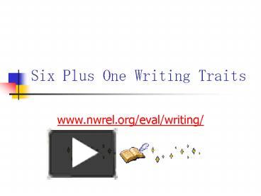 PPT – Six Plus One Writing Traits PowerPoint presentation | free to ...